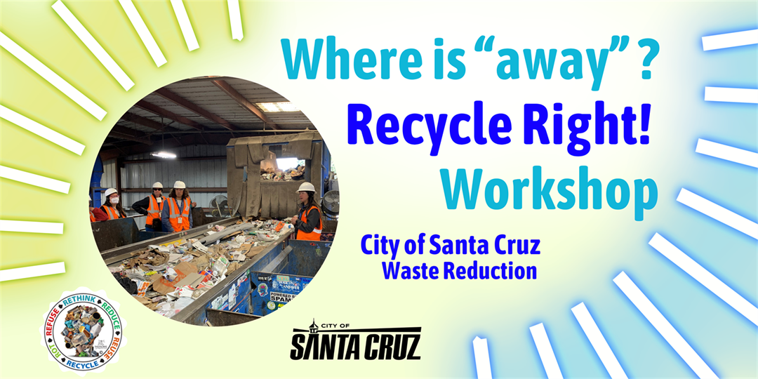 Recycle Right! Workshop | City of Santa Cruz, CA
